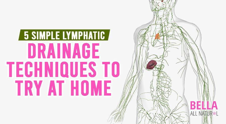 5 Simple Lymphatic Drainage Techniques to Try at Home – Bella All Natural