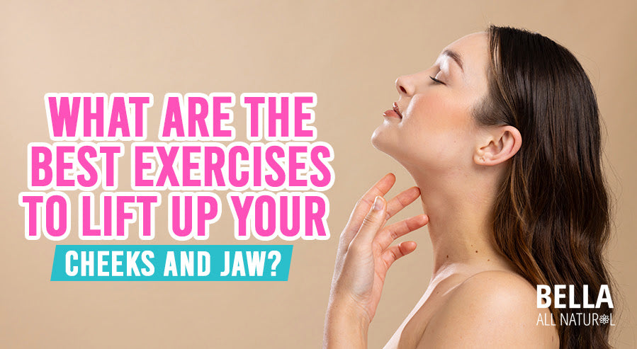 What Are The Best Exercises to Lift Up Your Cheeks and Jaw? – Bella All ...