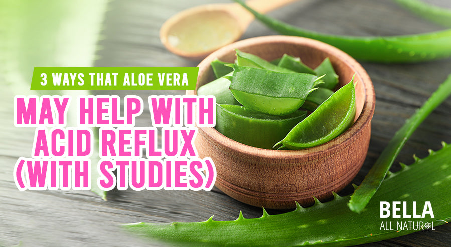 3 Ways That Aloe Vera May Help With Acid Reflux (With Studies) – Bella ...