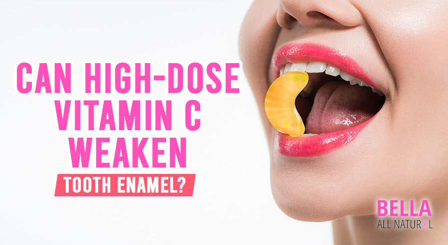 FAQ: Can High-Dose Vitamin C Weaken Tooth Enamel? – Bella All Natural