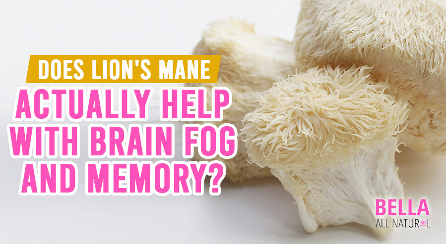 Does Lion's Mane Actually Help with Brain Fog and Memory? – Bella All ...