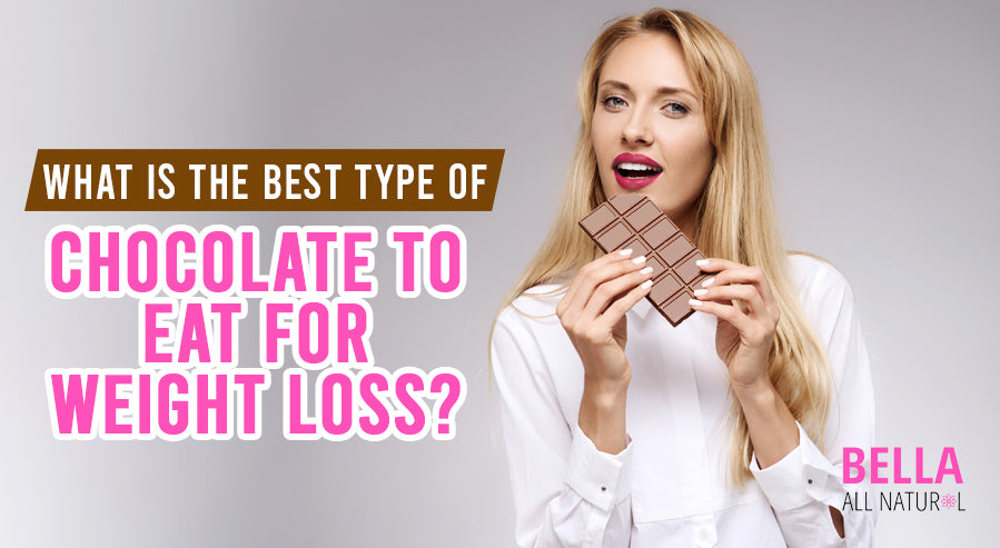What is the Best Type of Chocolate to Eat for Weight Loss? – Bella All ...