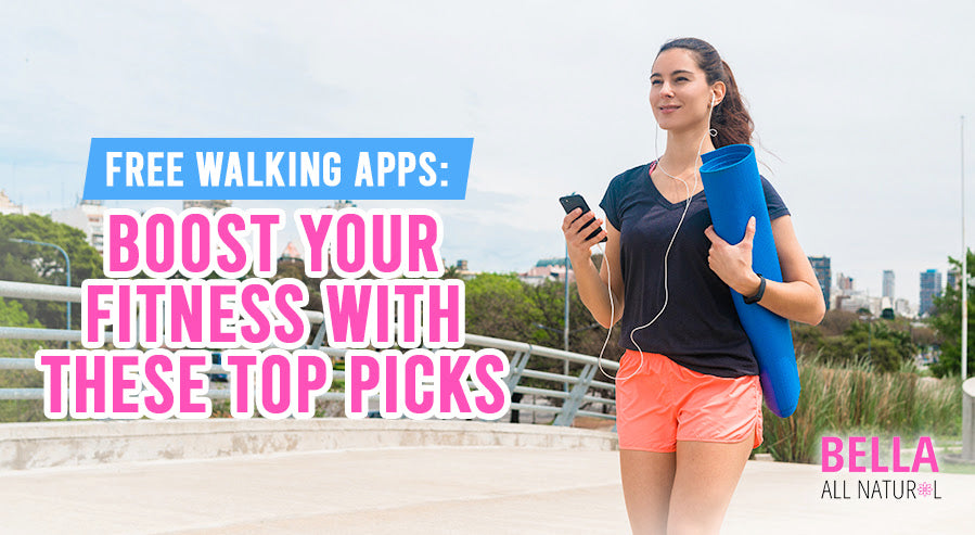 Free Walking Apps: Boost Your Fitness with These Top Picks – Bella All ...