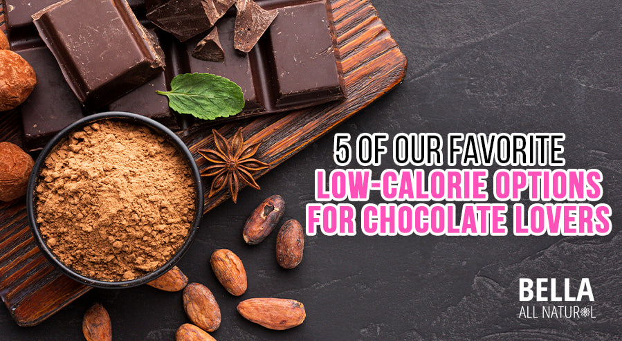 5 of Our Favorite Low-Calorie Options for Chocolate Lovers – Bella All ...