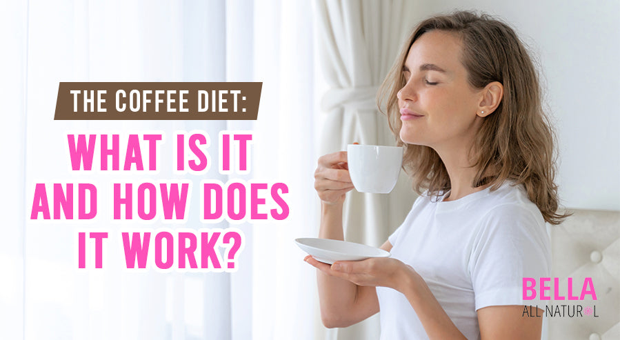 The Coffee Diet: What is It and How Does it Work? – Bella All Natural