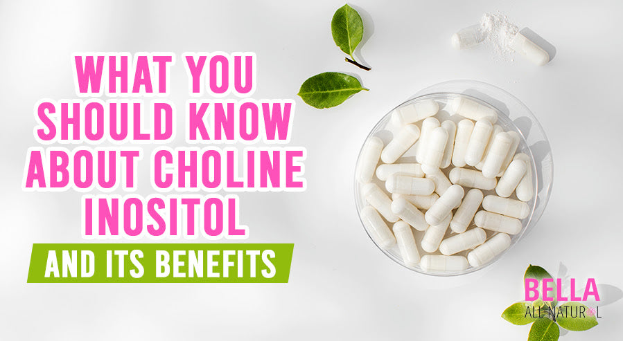 What You Should Know About Choline Inositol and its Benefits – Bella ...