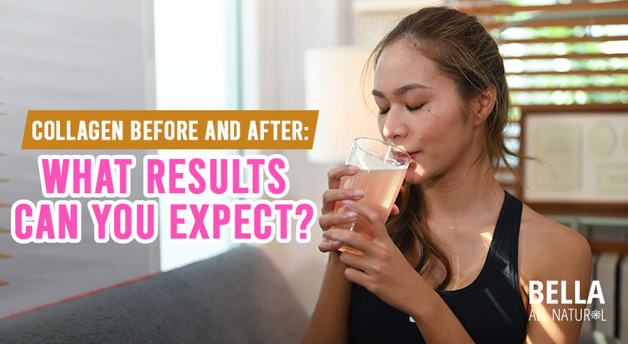 Collagen Before and After: What Results Can You Expect? – Bella All Natural