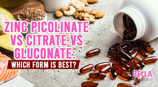 Zinc Picolinate Vs Citrate Vs Gluconate Which Form Is Best Bella